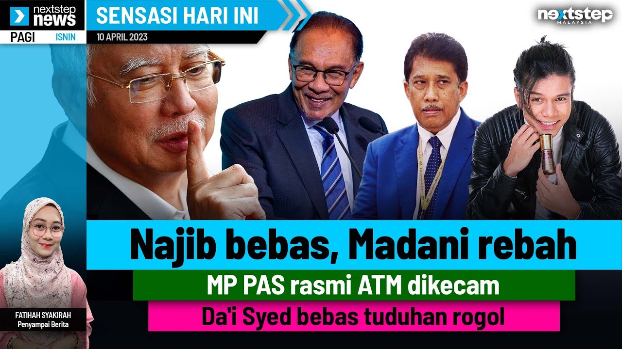 SAH! Najib bebas MADANI rebah, Dai Syed bebas tuduhan rogol, MP PAS ...