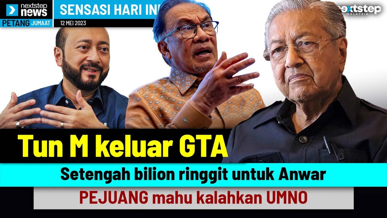 PANAS! Mahathir keluar GTA, PEJUANG lawan UMNO, Tun M janji bagi RM500 Juta kepada PMX